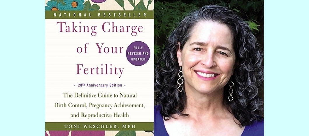 Guest Feature by Toni Weschler – The Fertility Awareness Method ...